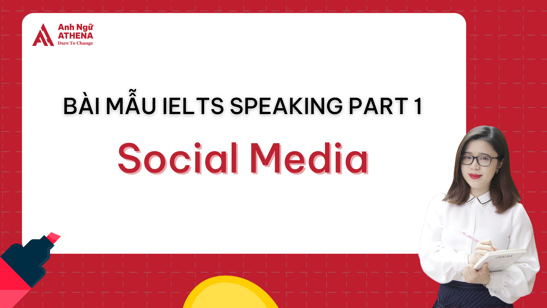 Bài mẫu IELTS Speaking Part 1 - Topic: Social Media