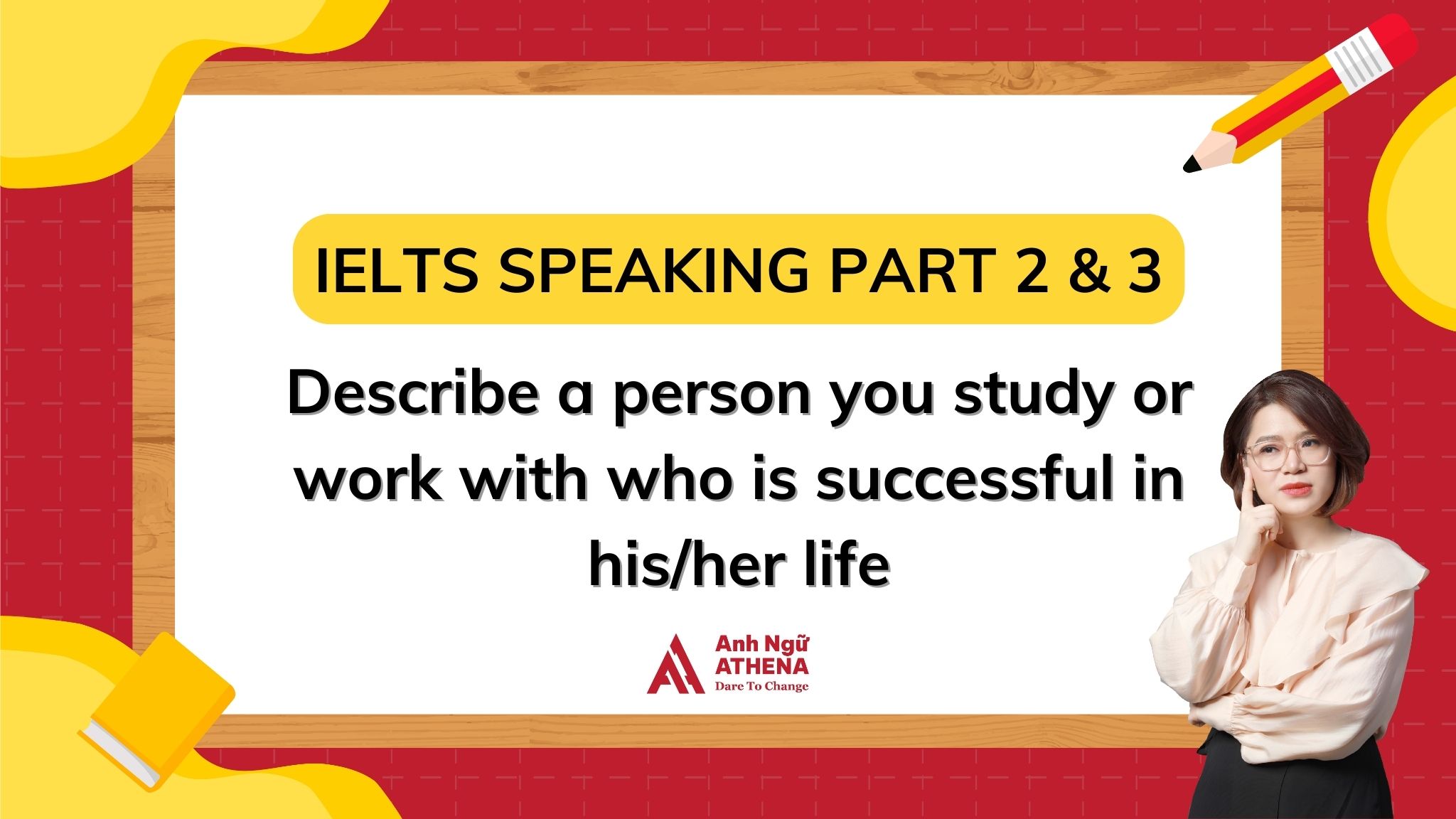 Giải đề: Describe a person you study or work with who is successful in ...