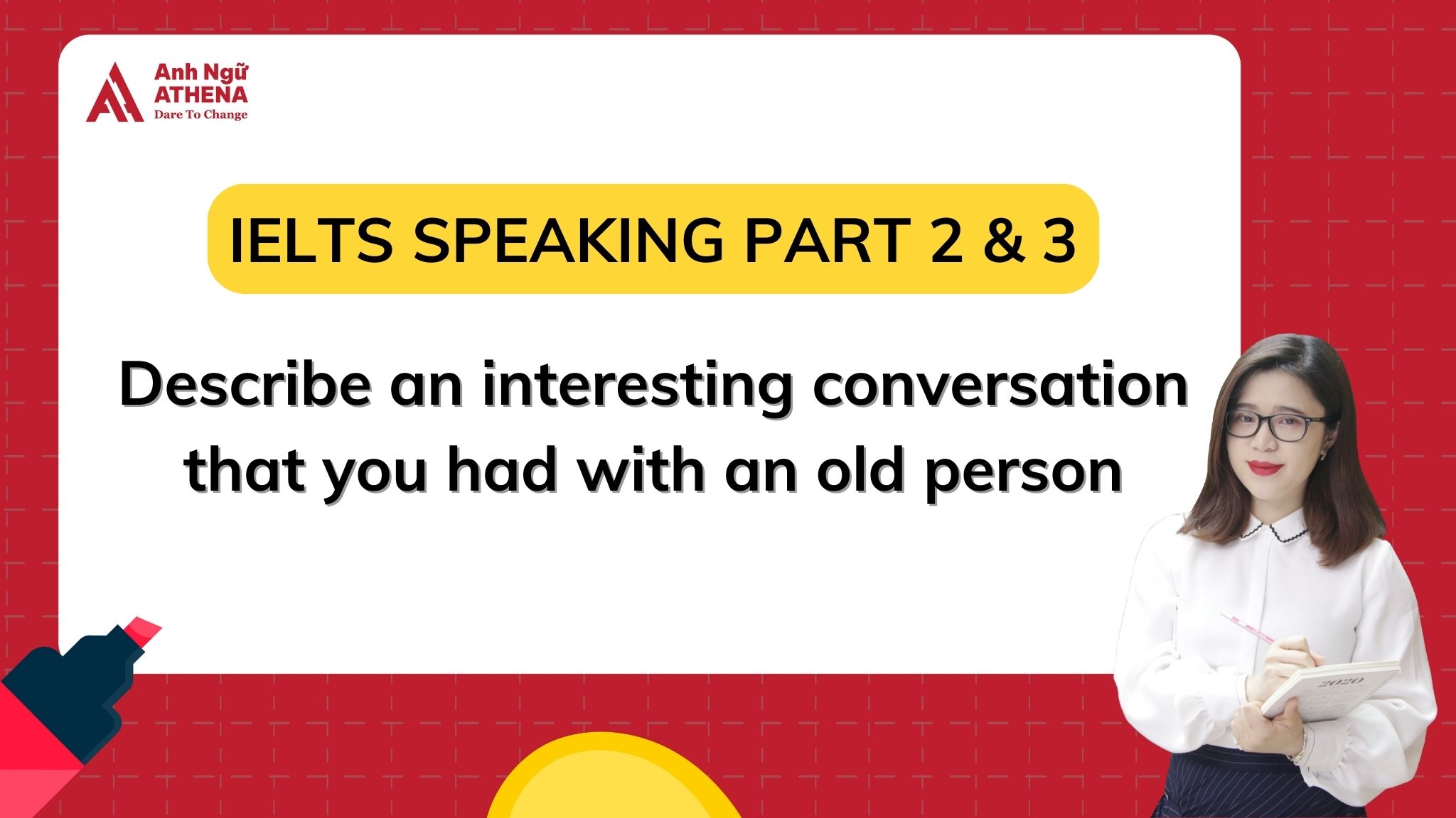 Giải đề: Describe an interesting conversation that you had with an old ...